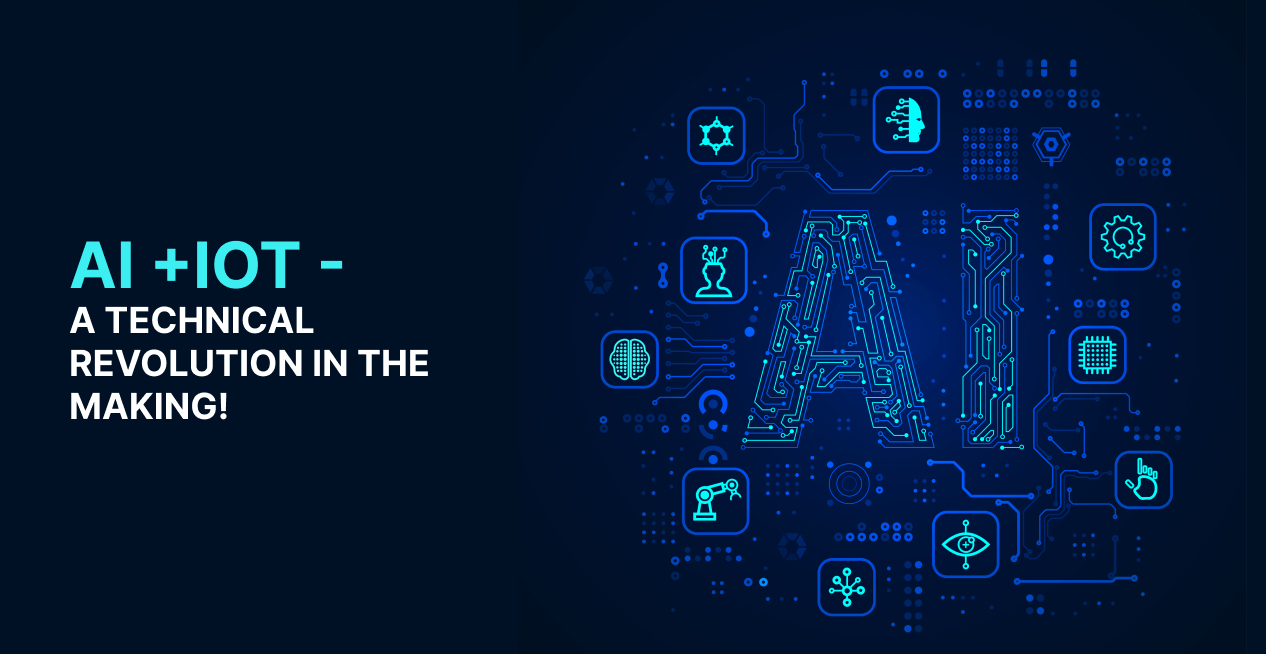 AI + IoT - A Technical Revolution in the Making! - OpenXcell